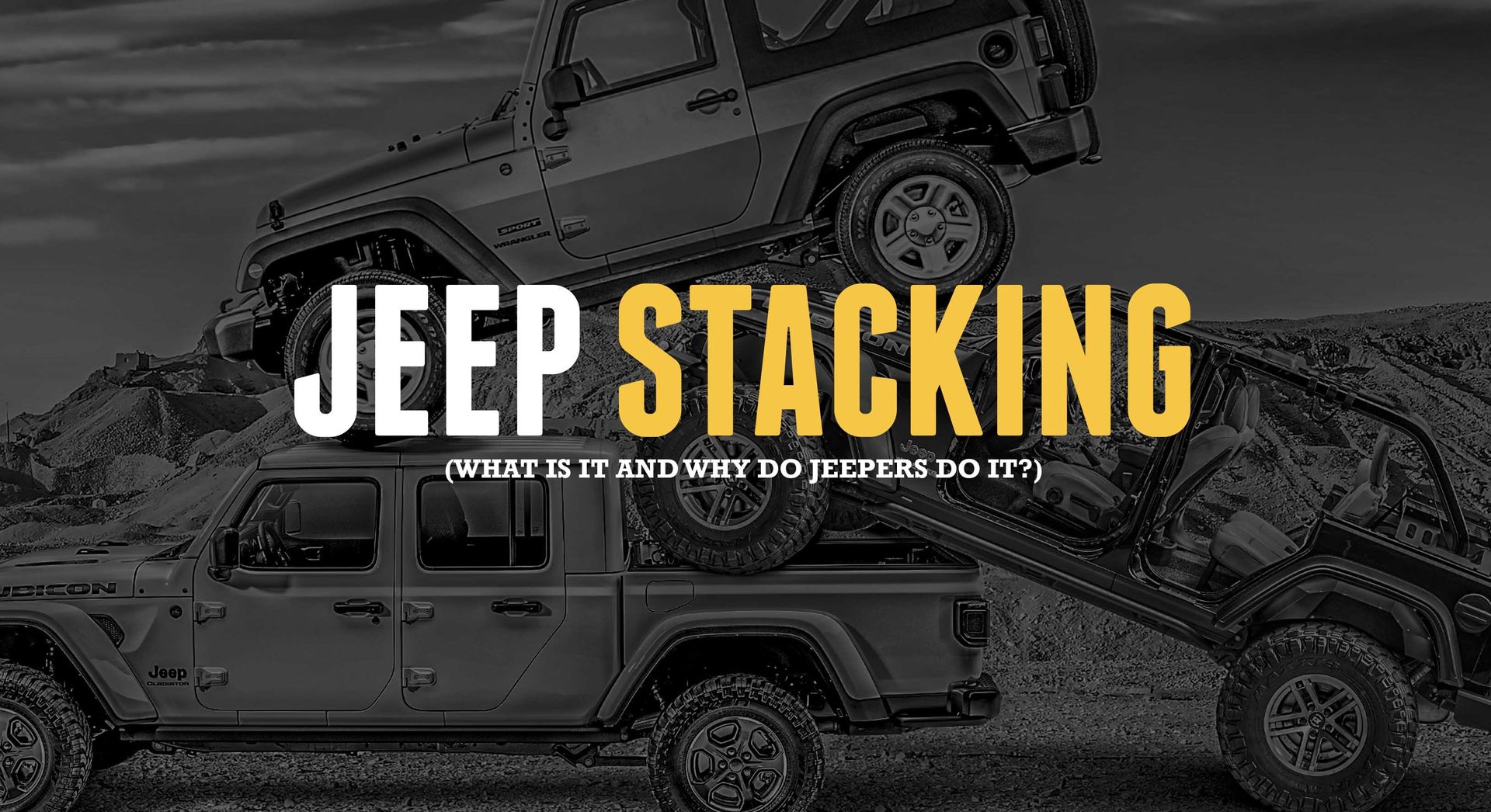 Jeep Stacking: What is It and Why do Jeepers do It? | RealTruck